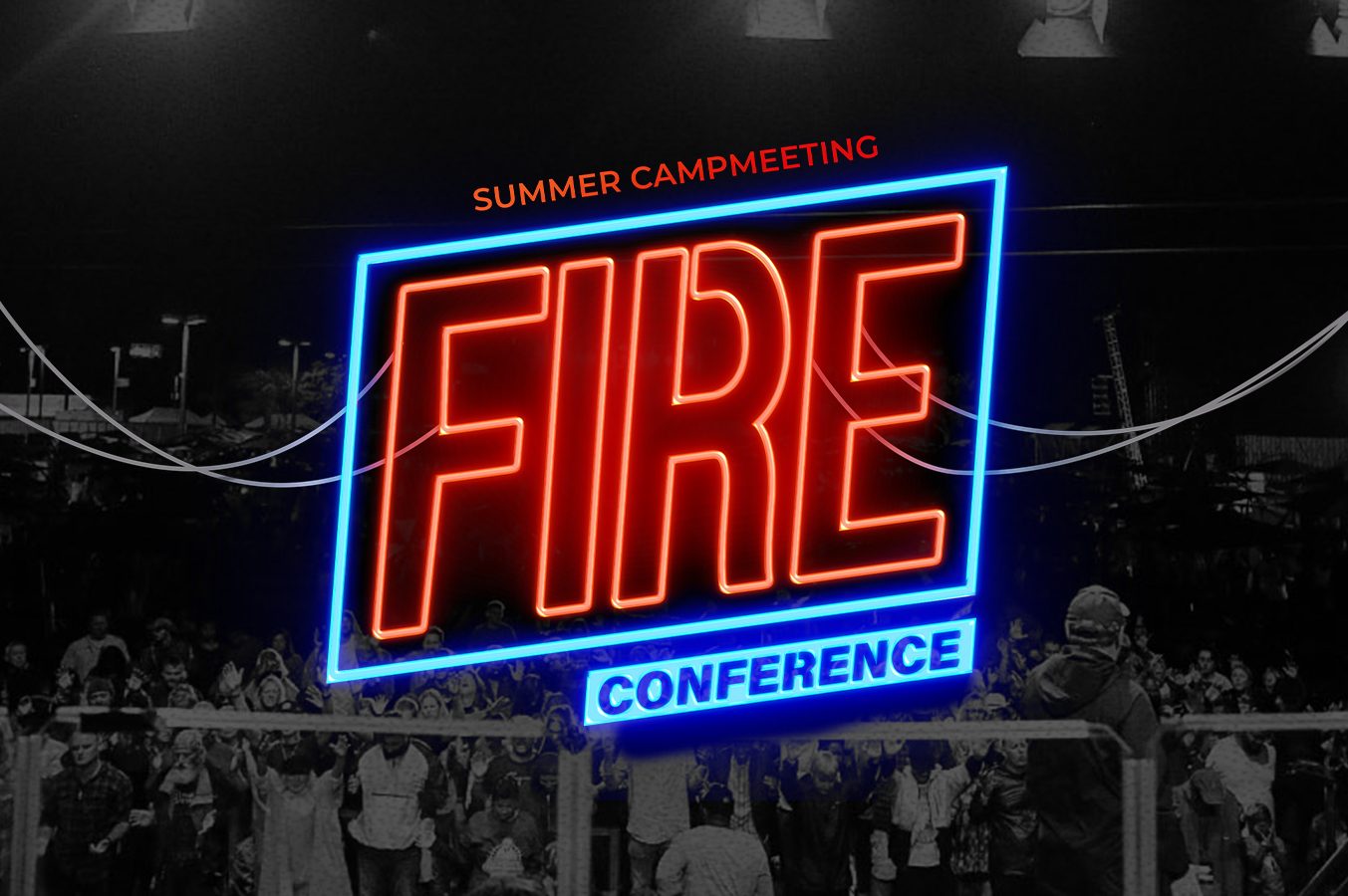 Fire Conference: Summer Campmeeting